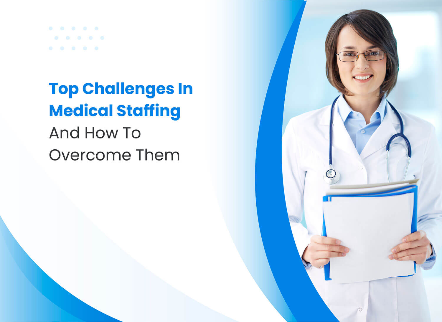 Top Medical Staffing Challenges and How to Solve Them