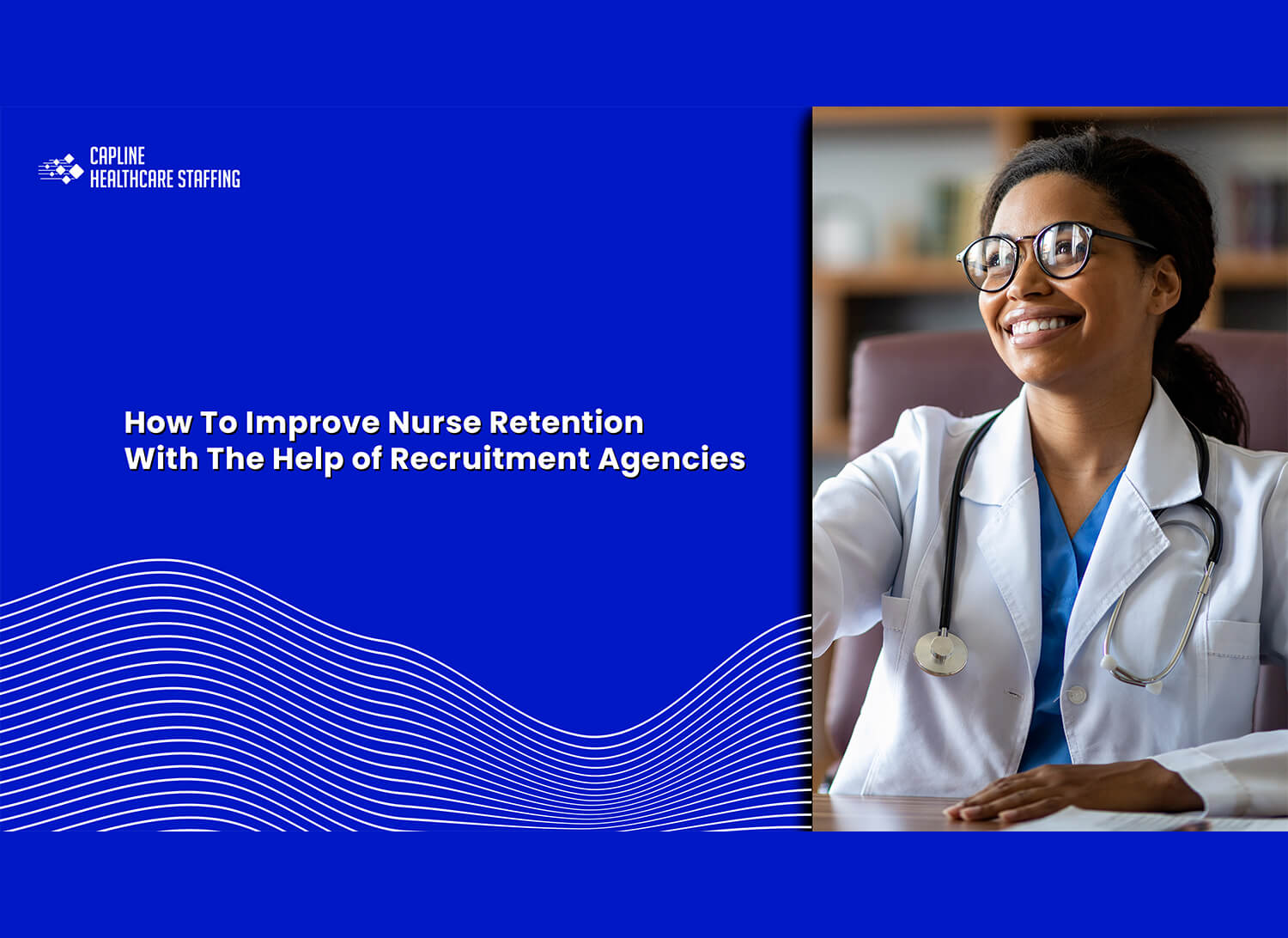 How To Improve Nurse Retention With The Help of Recruitment Agencies