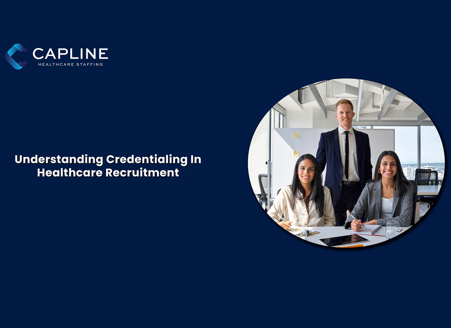 Understanding Credentialing in Healthcare Recruitment
