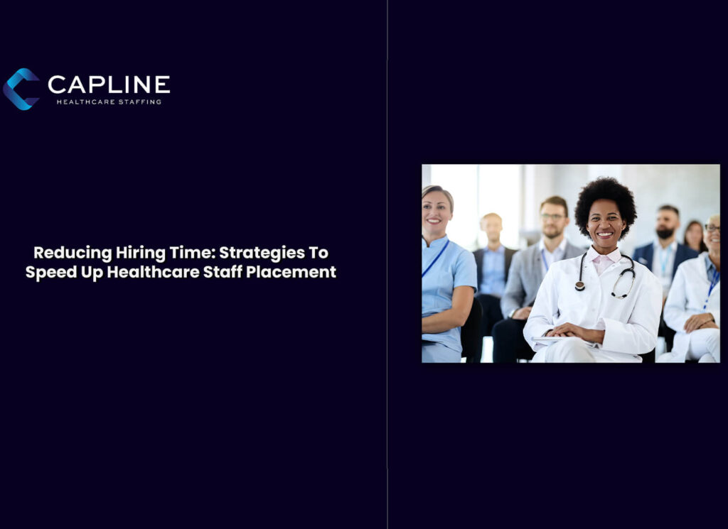 Reducing Hiring Time: Strategies To Speed Up Healthcare Staff Placement